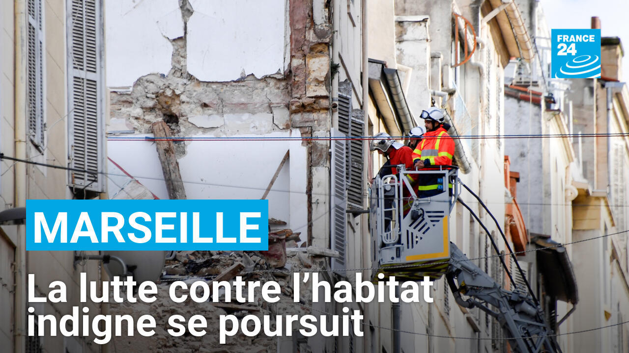 Drame de la rue d'Aubagne : à Marseille, la lutte contre l’habitat indigne se poursuit - France 24
